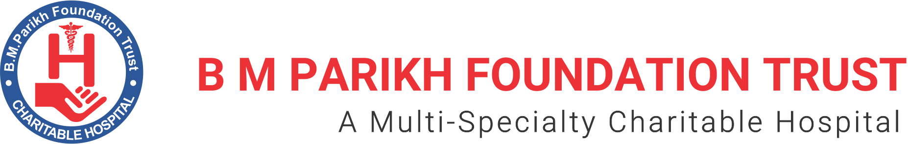 B M PARIKH FOUNDATION TRUST – A Multi- Specialty Charitable Hospital